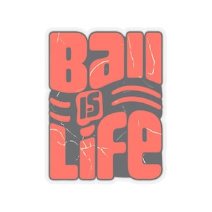 Ball is Life Sticker | Basketball-inspired Vinyl Decal for Water ...