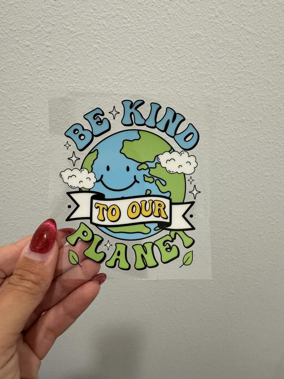 Be Kind to Our Planet - Earth Day UV DTF Decal Transfer 16oz | No Heat ...