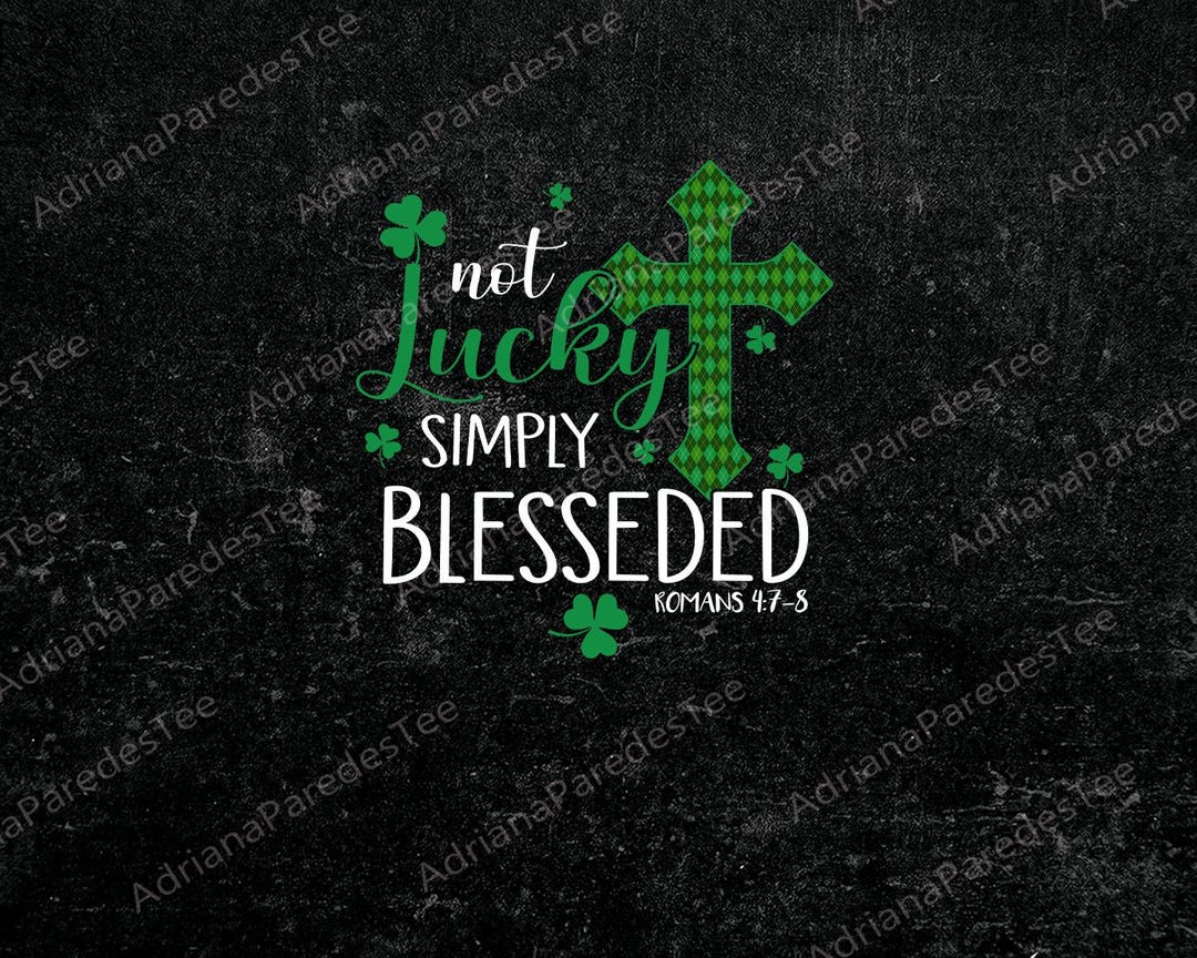 Not Lucky Simply Blessed Png, St. Patricks Day Png, Irish Christian Png ...