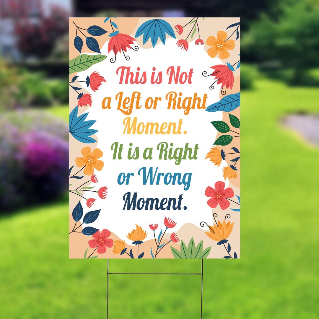 This is Not Left or Right, It's Right or Wrong” Yard Sign – Activism ...
