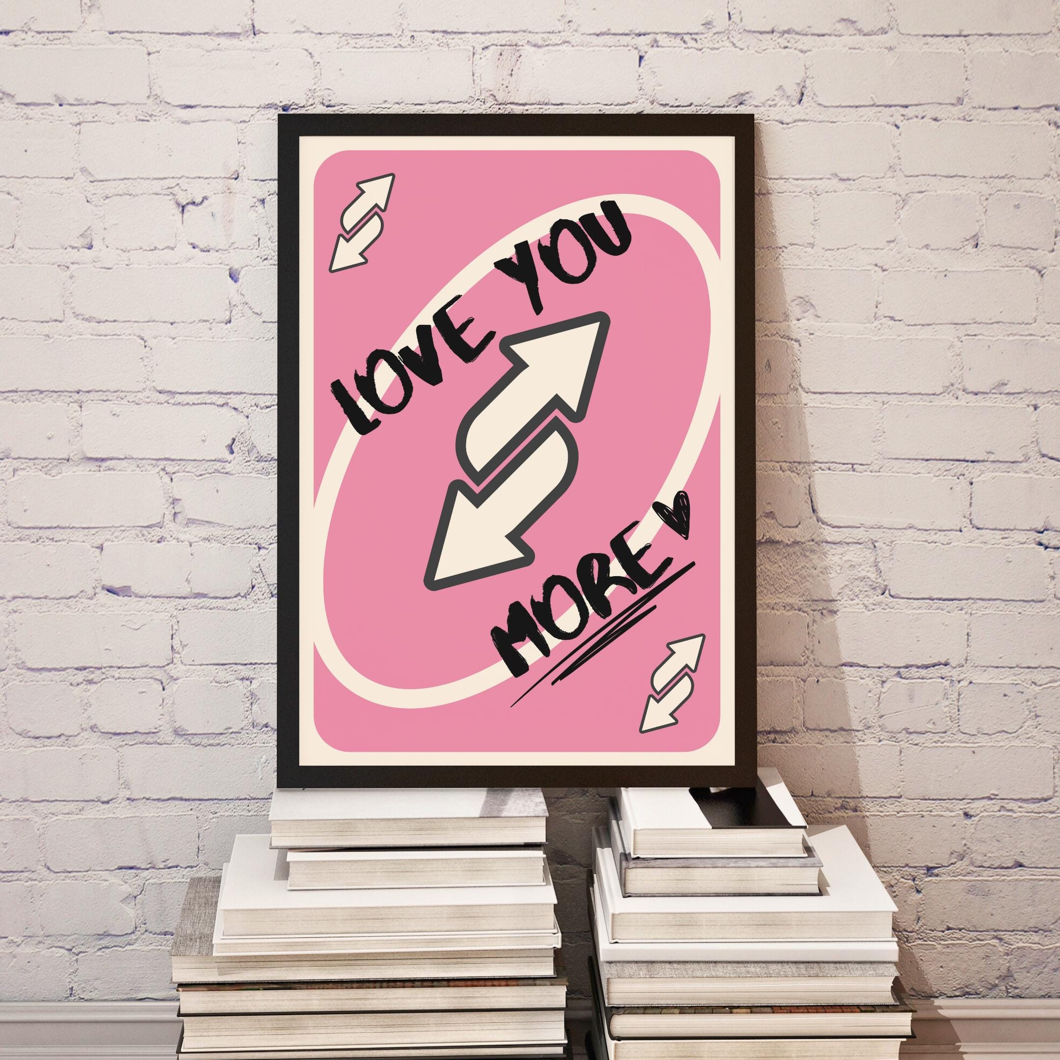 Pink Uno Reverse Card Printable Wall Art, Love You More, Fun Valentine ...