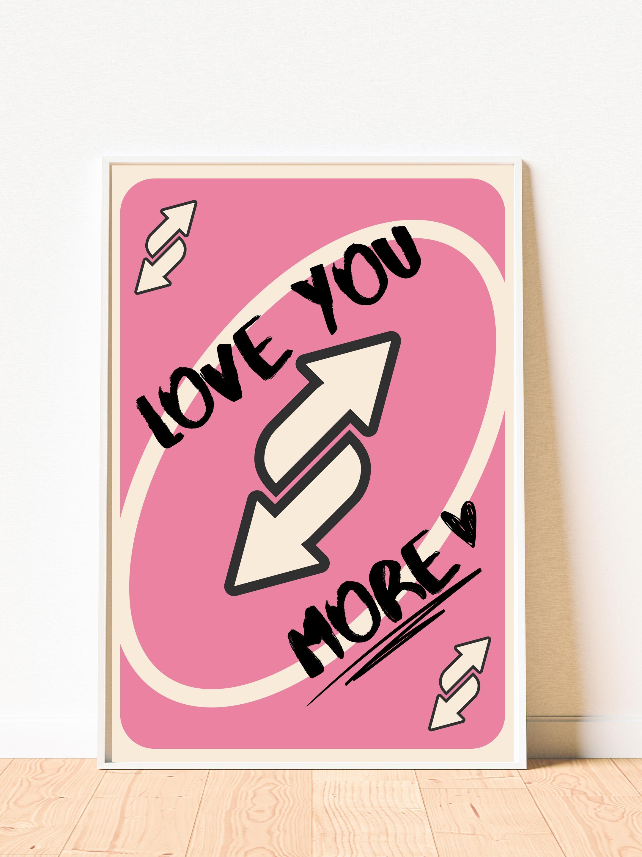 Pink Uno Reverse Card Printable Wall Art, Love You More, Fun Valentine ...