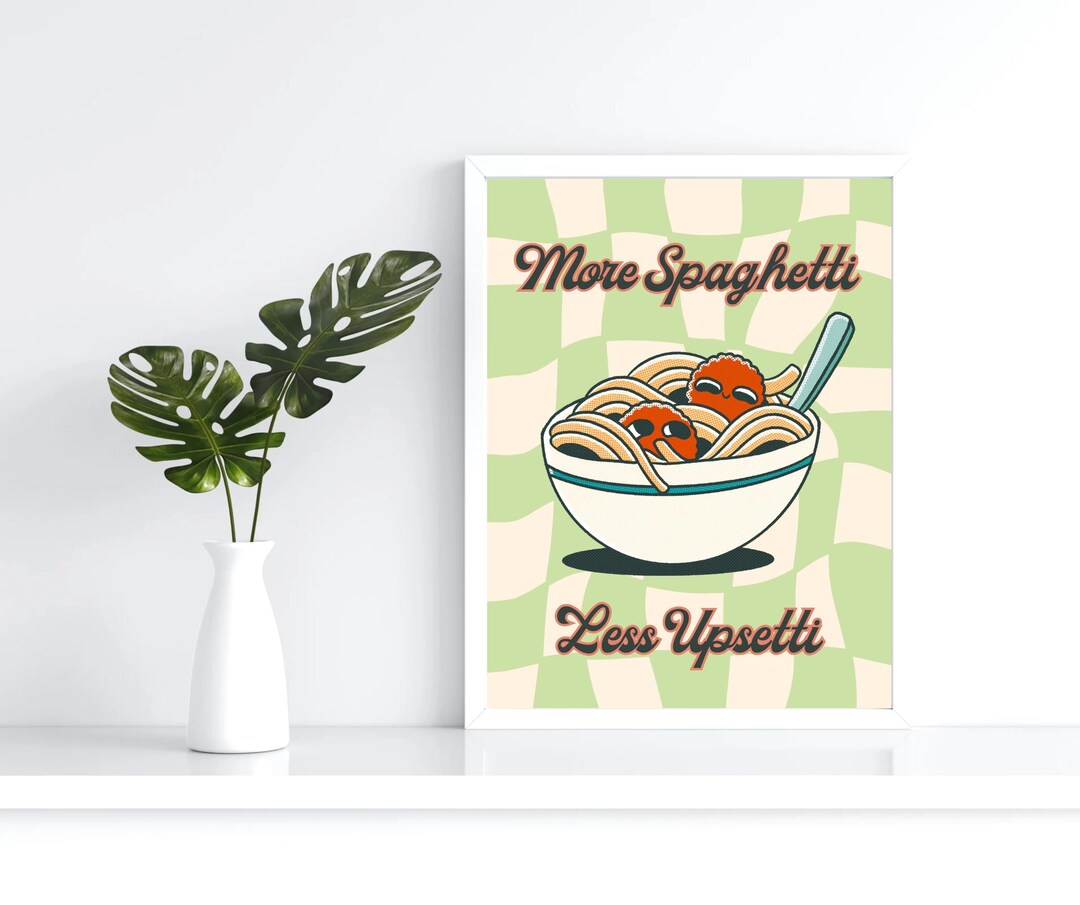 More Spaghetti Less Upsetti Printable Poster, Bistro Poster Print ...