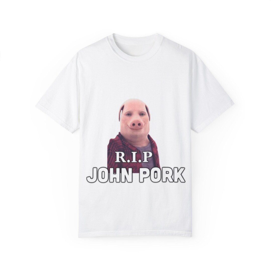 RIP John Pork Shirt / Tee , Meme , Funny , Gen Z , Gen Alpha Humor ...