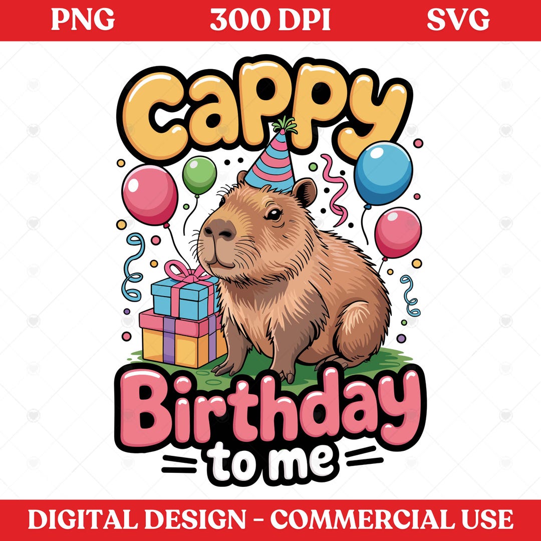Cappy Birthday to Me PNG SVG – Cute Capybara Birthday Clipart – Funny ...