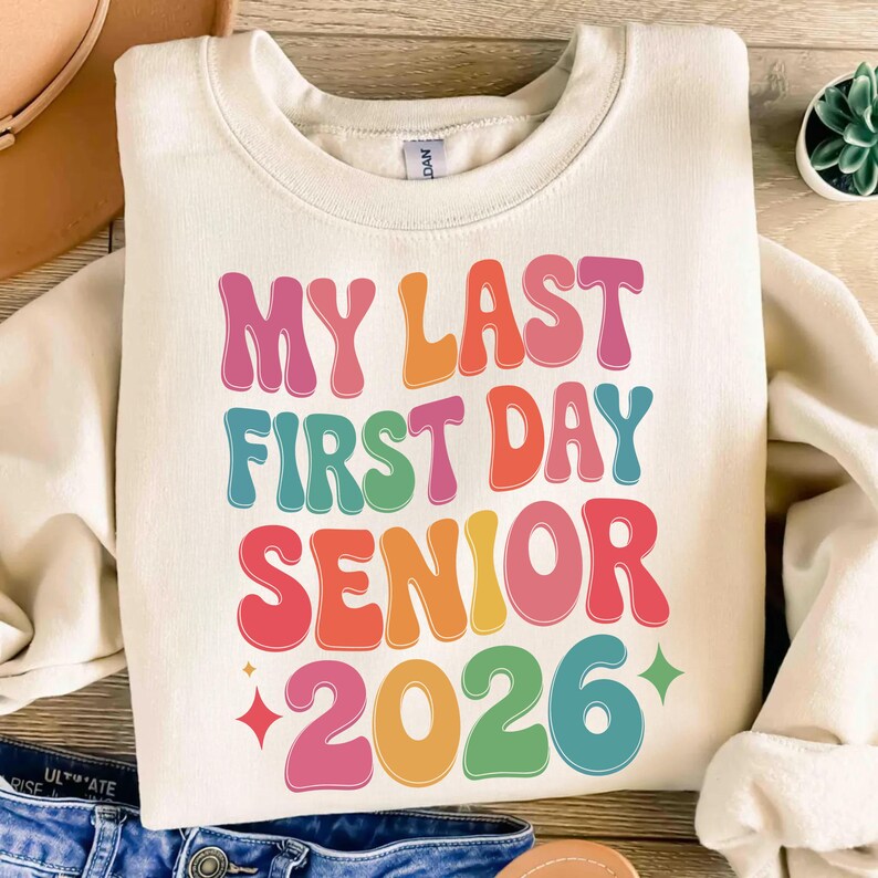 My Last First Day Senior 2026 SVG – Retro Back to School PNG for Class ...
