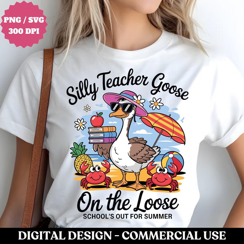 Last Day of School Teacher Goose Png Svg, Schools Out for Summer Silly ...