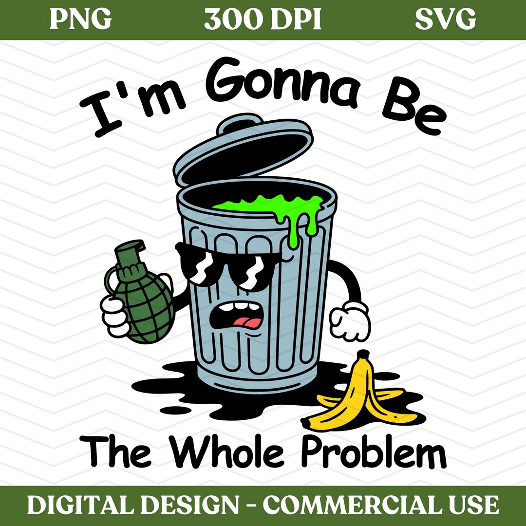 I’m Gonna Be the Whole Problem PNG SVG, Funny Raccoon Meme Png, Stay ...