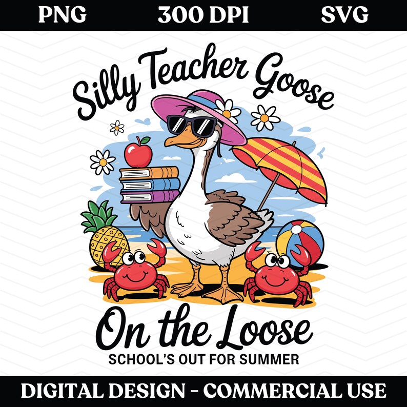 Last Day of School Teacher Goose Png Svg, Schools Out for Summer Silly ...