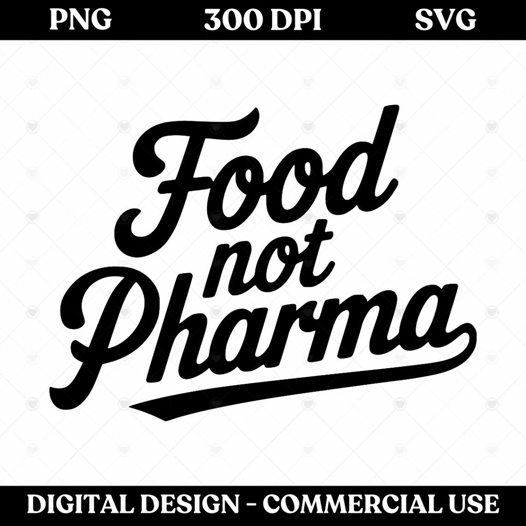 FOOD NOT PHARMA Png , Food Not Pharma Svg , Food Not Pharma Natural ...