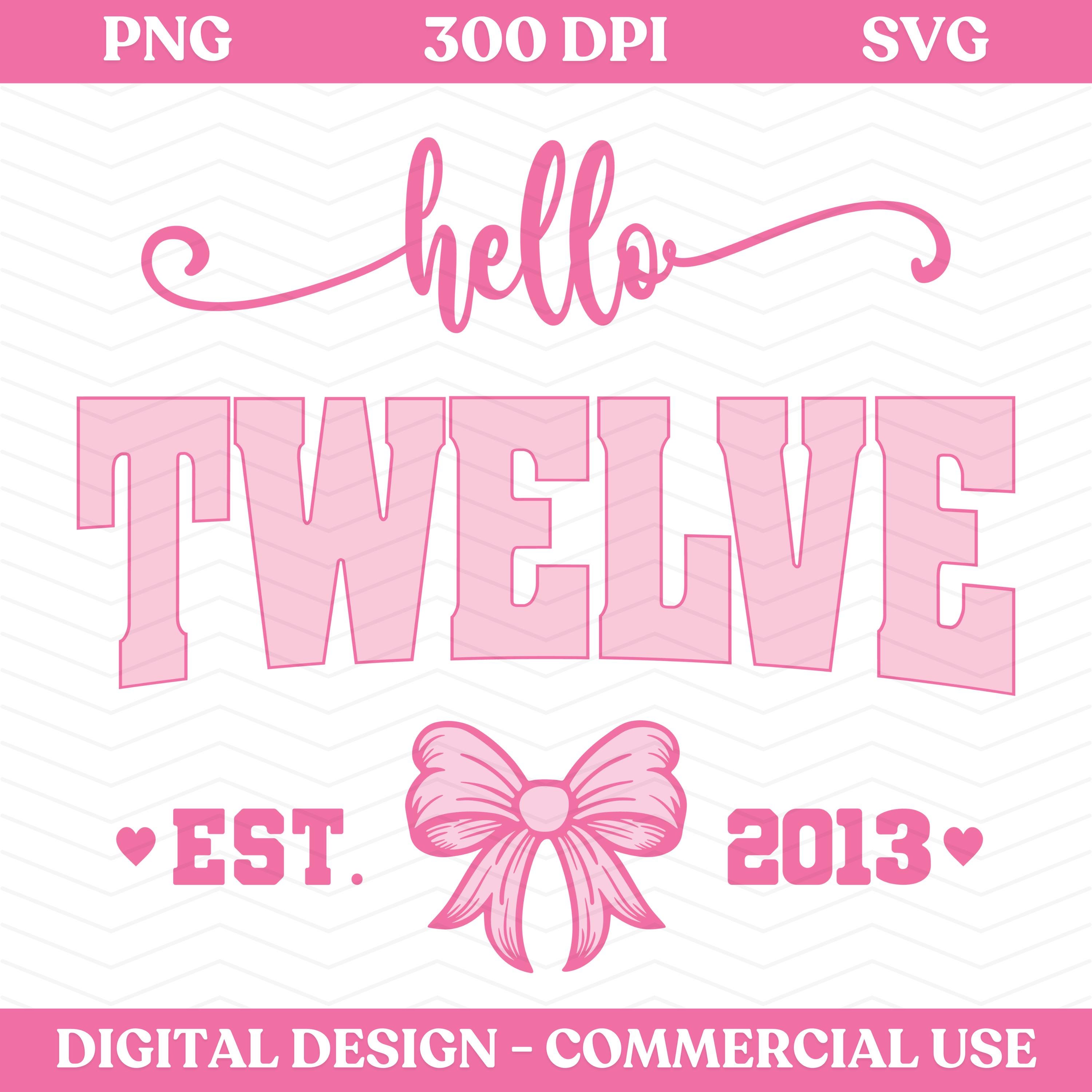 Hello Twelve Birthday SVG PNG, Bow 12th Birthday Design (digital ...