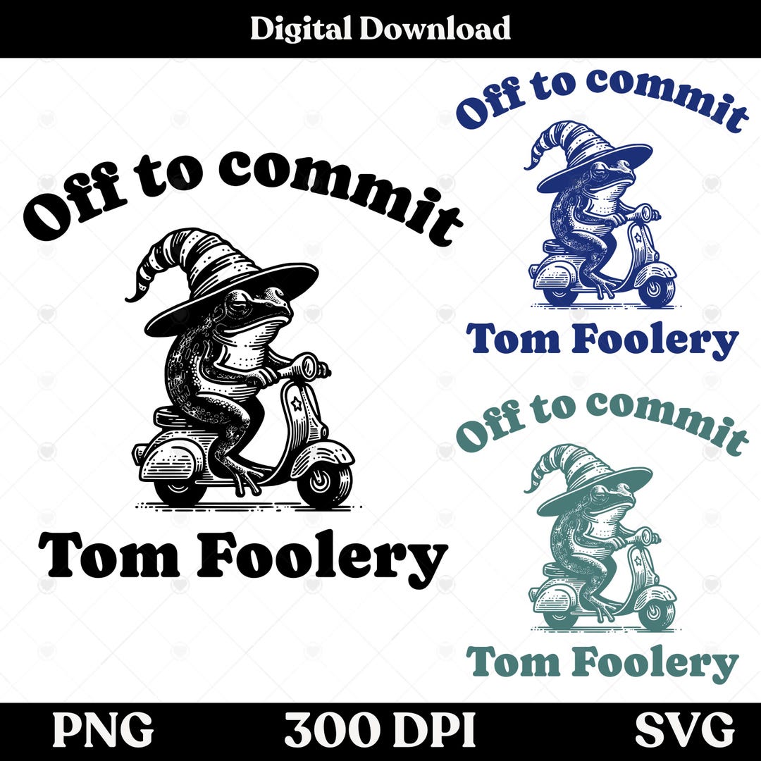 Off to Commit Tom Foolery Frog PNG SVG – Funny Weirdcore Meme Tee ...