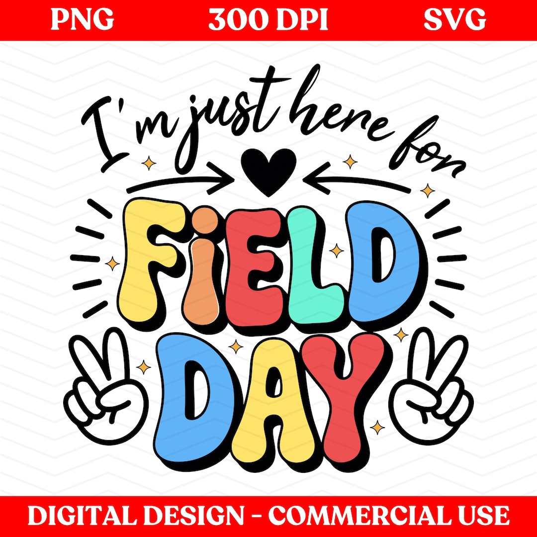 I'm Just Here for Field Day 2025 Svg Png, Field Day Svg, Field Day Png ...