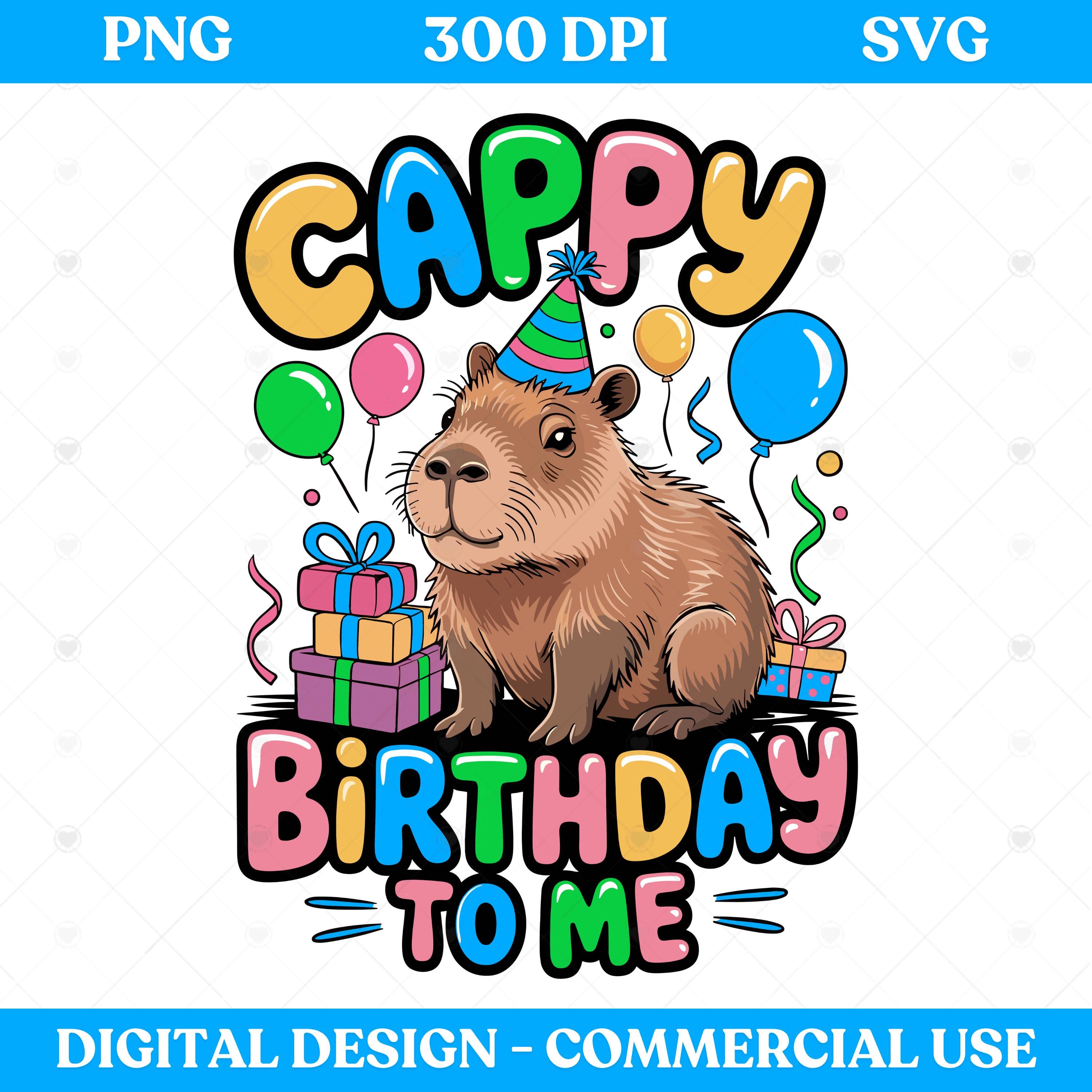 Cappy Birthday to Me PNG SVG – Cute Capybara Birthday Clipart – Happy ...