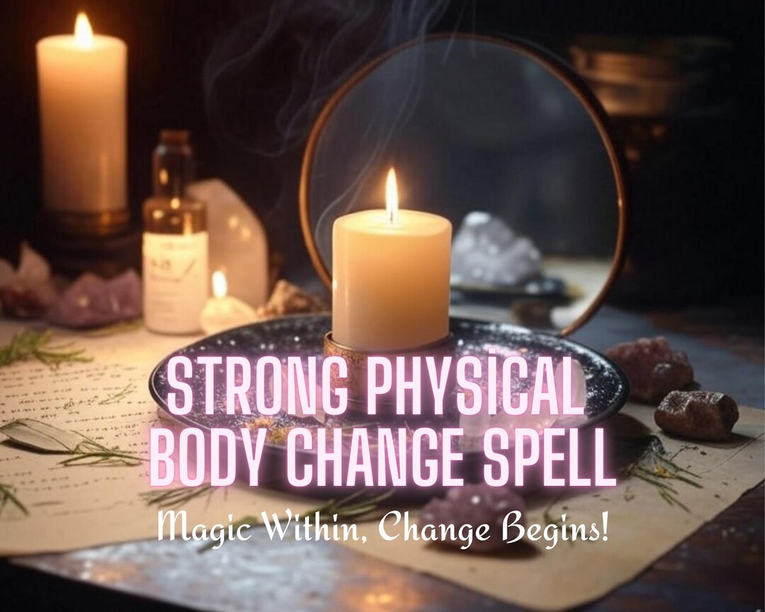 Strong Physical Body Change Spell Dream Body Spell Same Day Casting ...