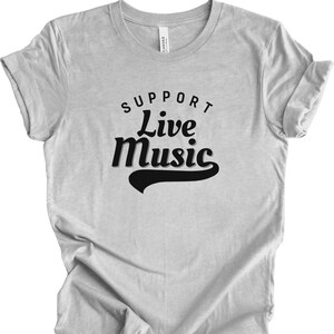 Support Live Music Tshirt for Music Lover Gift Concert Shirt Band Fan ...