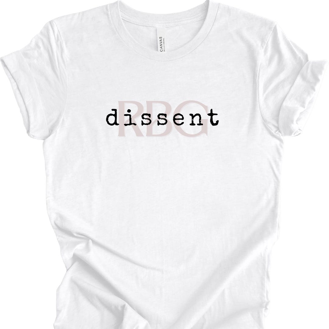RBG Dissent T-shirt: Ruth Bader Ginsburg, Womens Rights Activist Tee - Etsy
