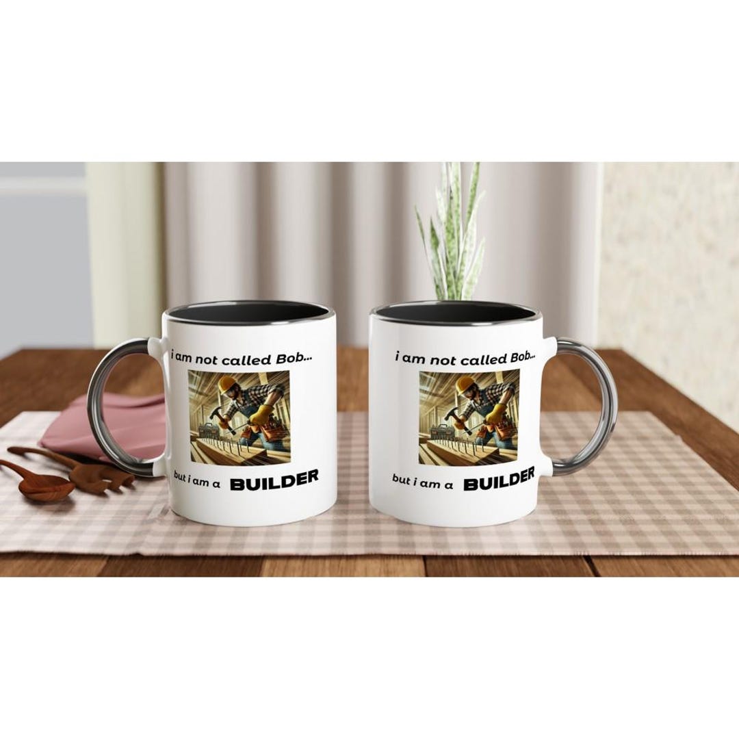 Funny Builder Mug – Not Bob but A Builder – Humorous Construction ...