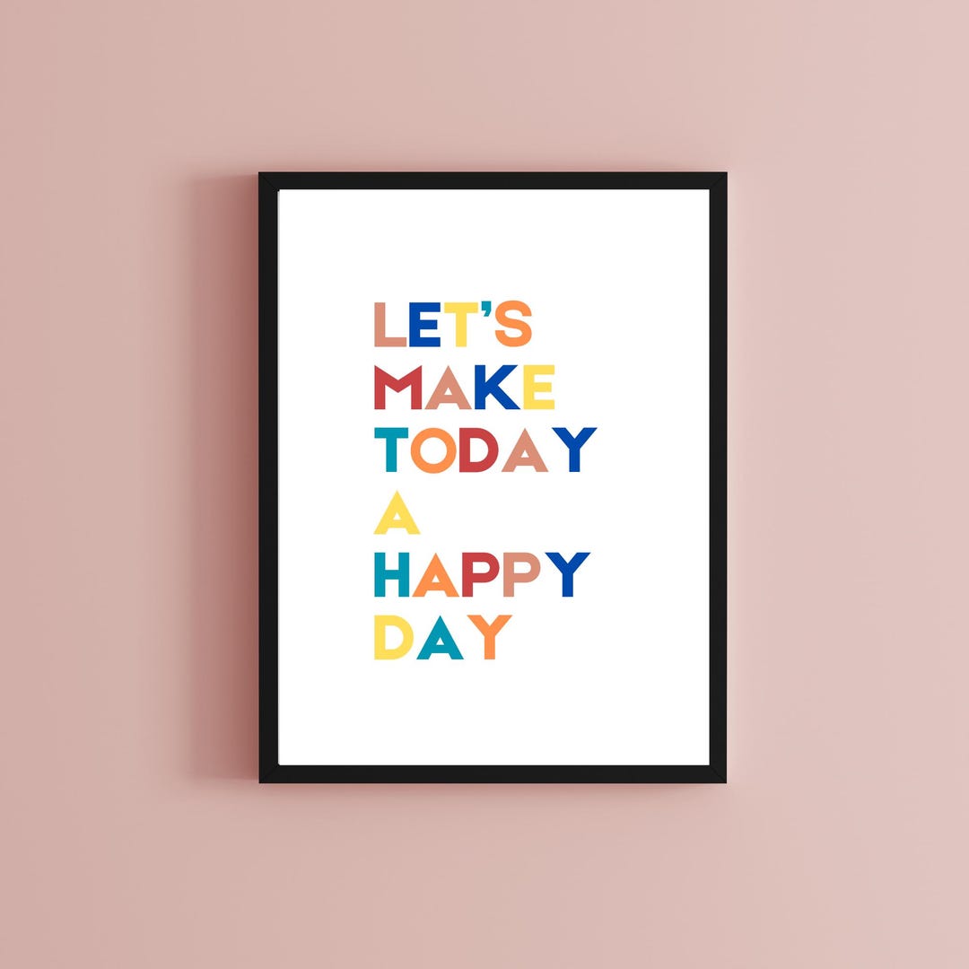Let's Make Today A Happy Day - Digital Download, Motivational Poster ...