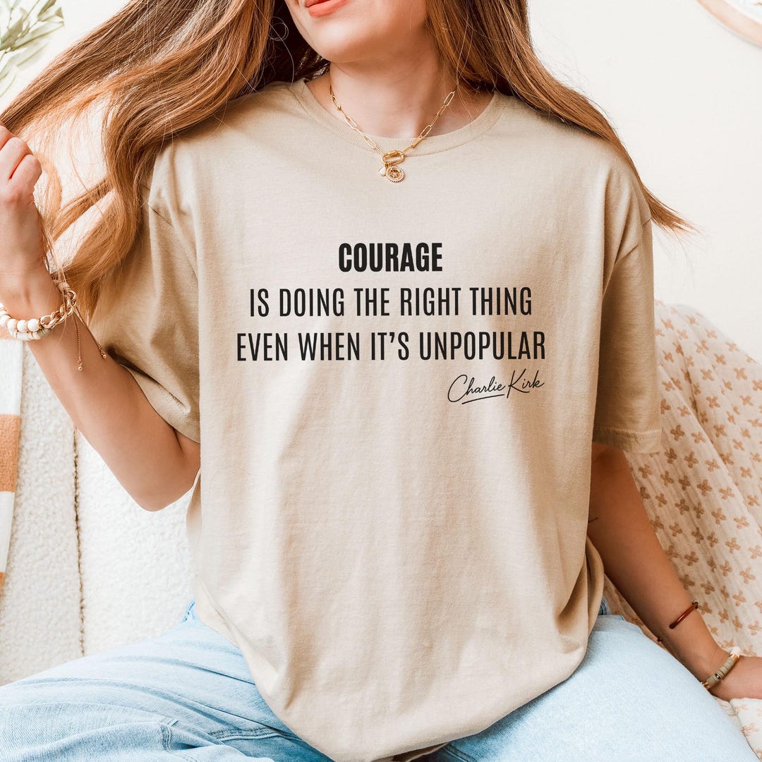 Pray for Charlie Kirk Shirt, Courage is Doing the Right Thing Even When ...