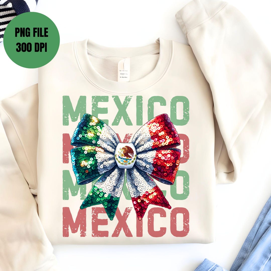 Mexican Bow PNG Sublimation Design Mexico Flag Proud Mexican Sequins ...