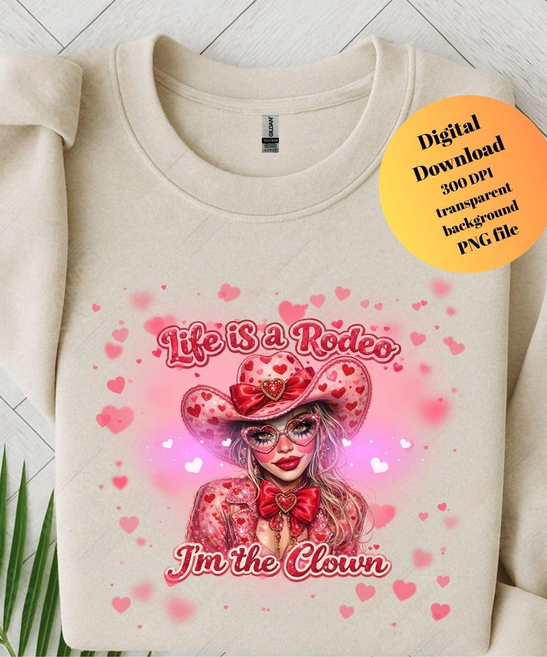 Life is a Rodeo I’m the Clown Western PNG, Valentine Clown Cowgirl ...