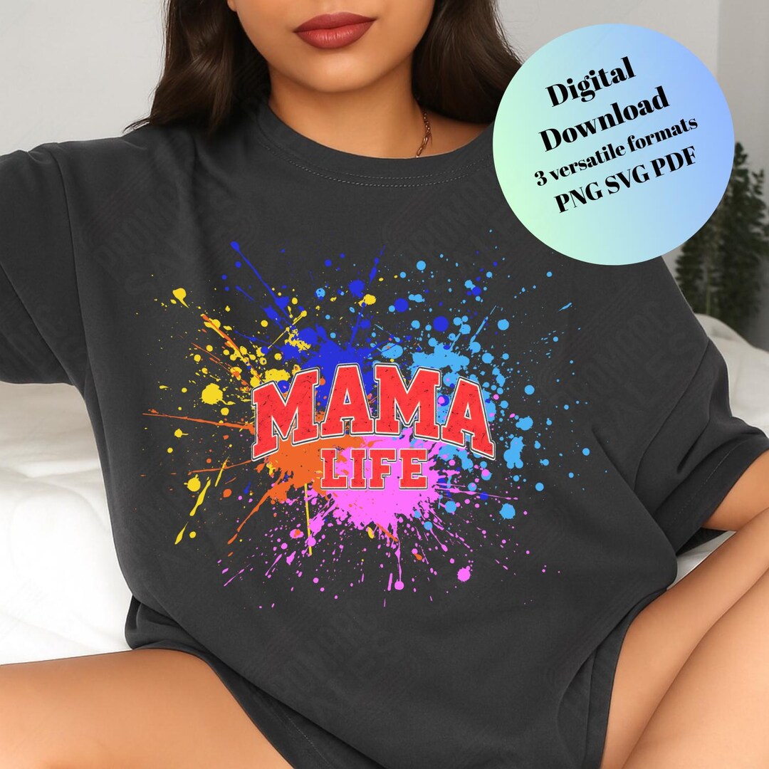 Mama Life Svg Png Pdf Colorful Splatter Design for Cricut Sublimation ...