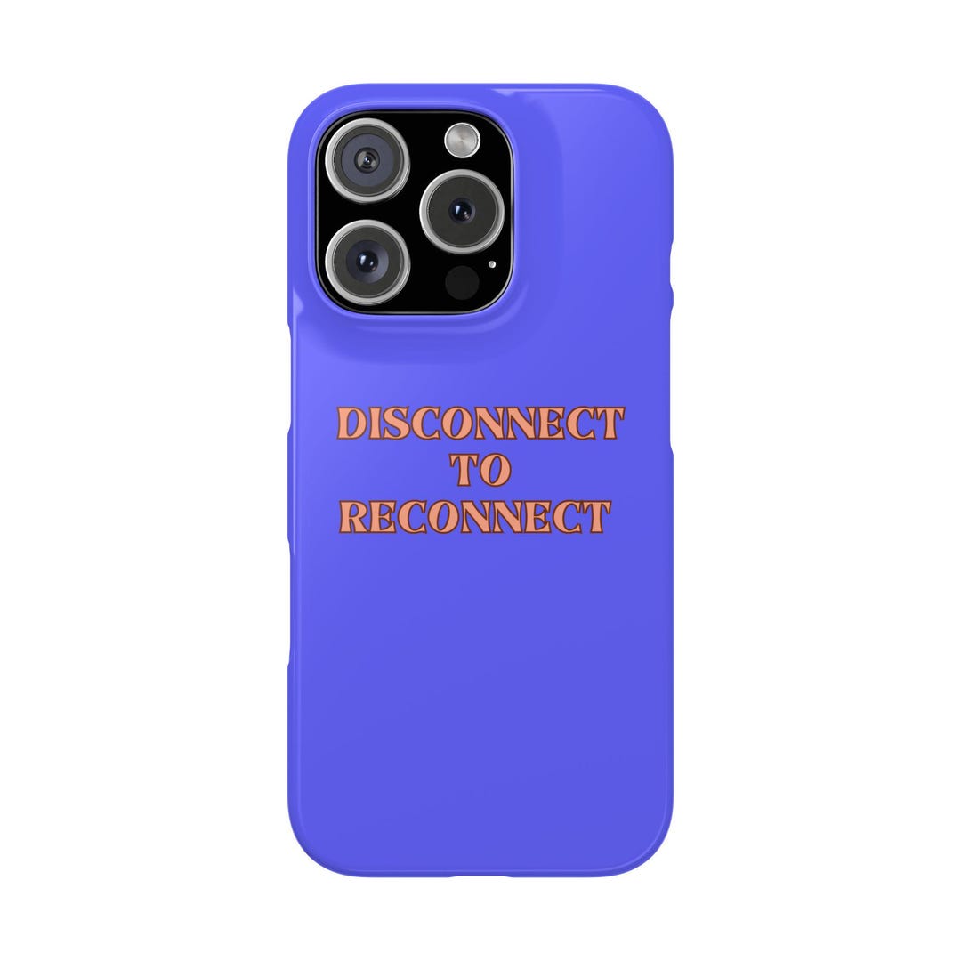 Mental Health Quote Phone Case: Disconnect to Reconnect - Etsy