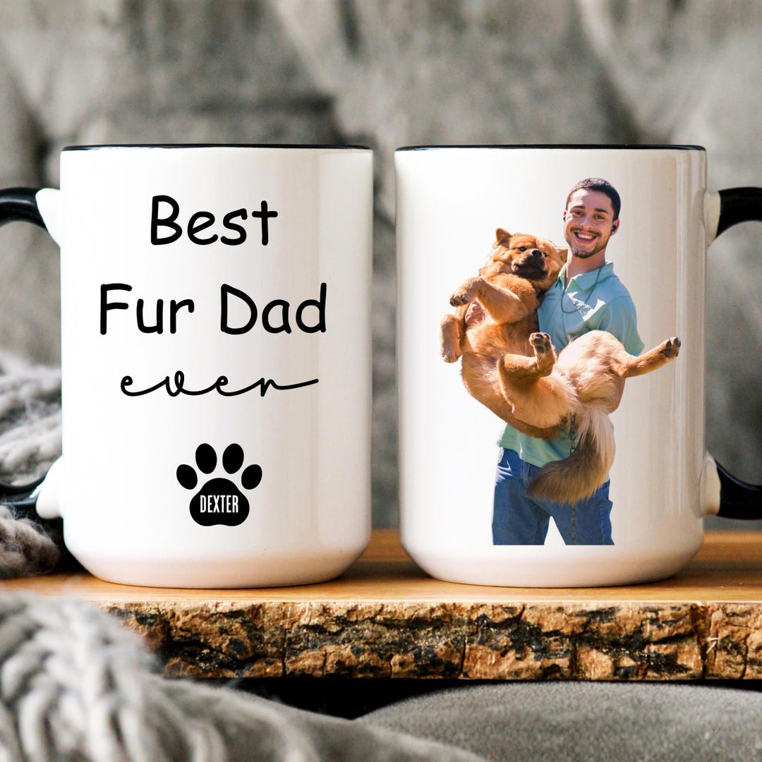 Best Fur Dad Coffee Mug, Best Dog Dad Mug, Personalized Dog Dad Mug ...