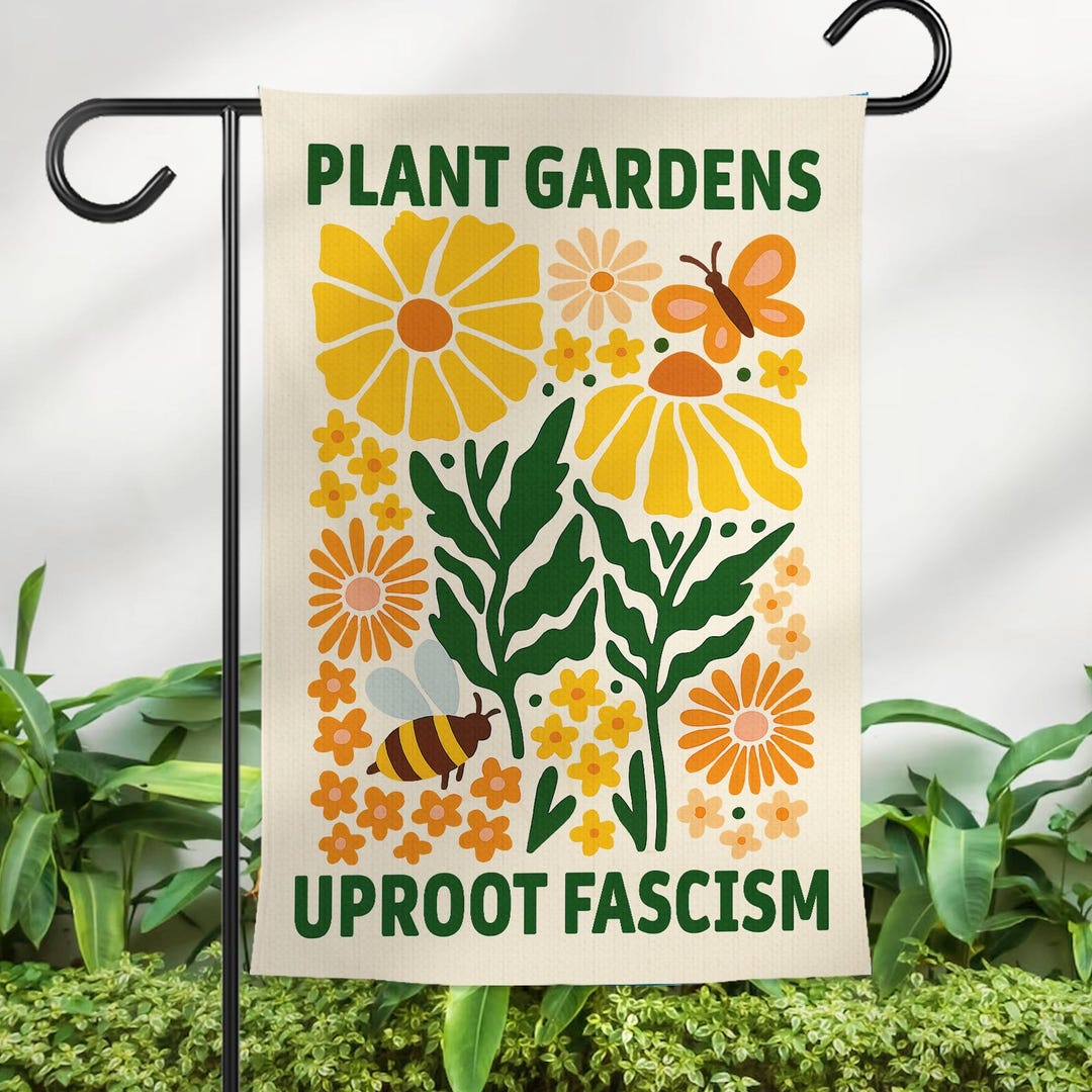 Plant Gardens Uproot Fascism Garden Flag, Social Justice Garden Flag ...