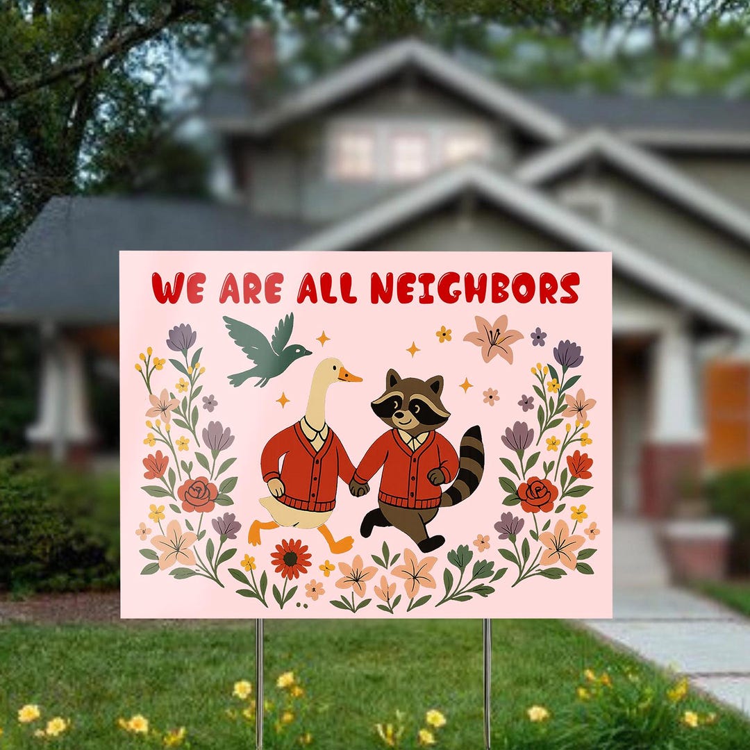 We Are All Neighbors Yard Sign, Love Thy Neighbor Immigrant Outdoor ...