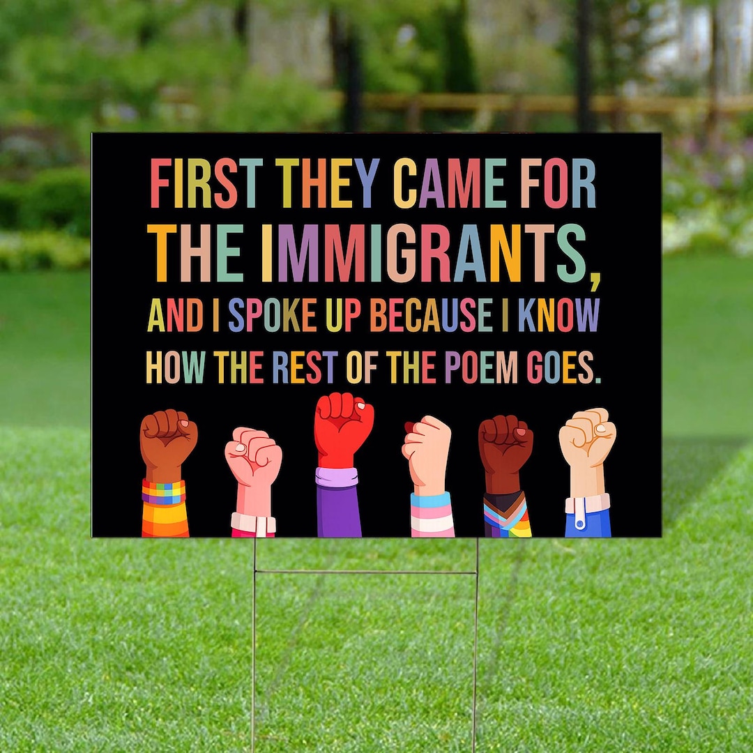 First They Came for the Immigrants Yard Sign, Abolish ICE , Protest ...