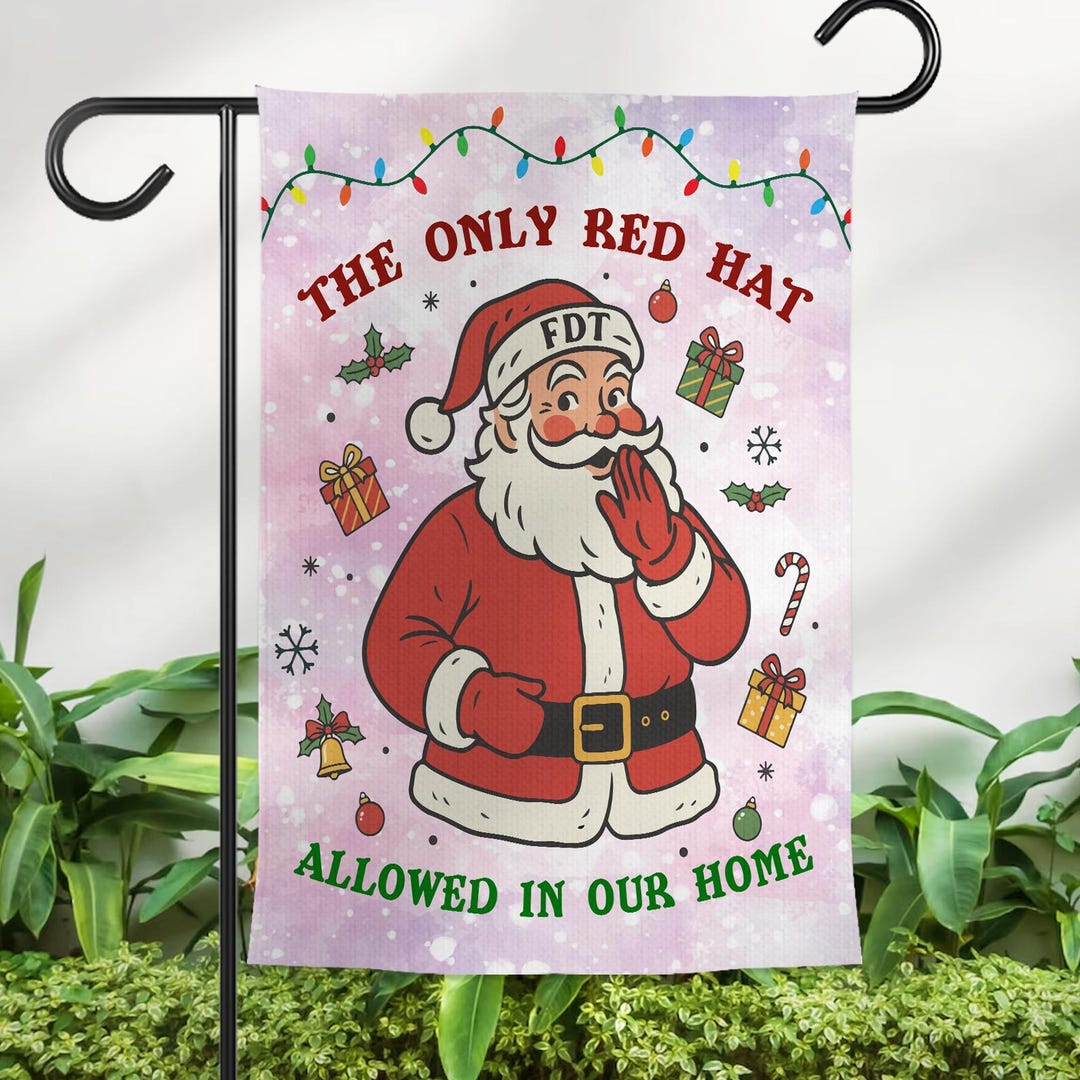 The Only Red Hat Allowed in Our Home Christmas Garden Flag, Liberal ...