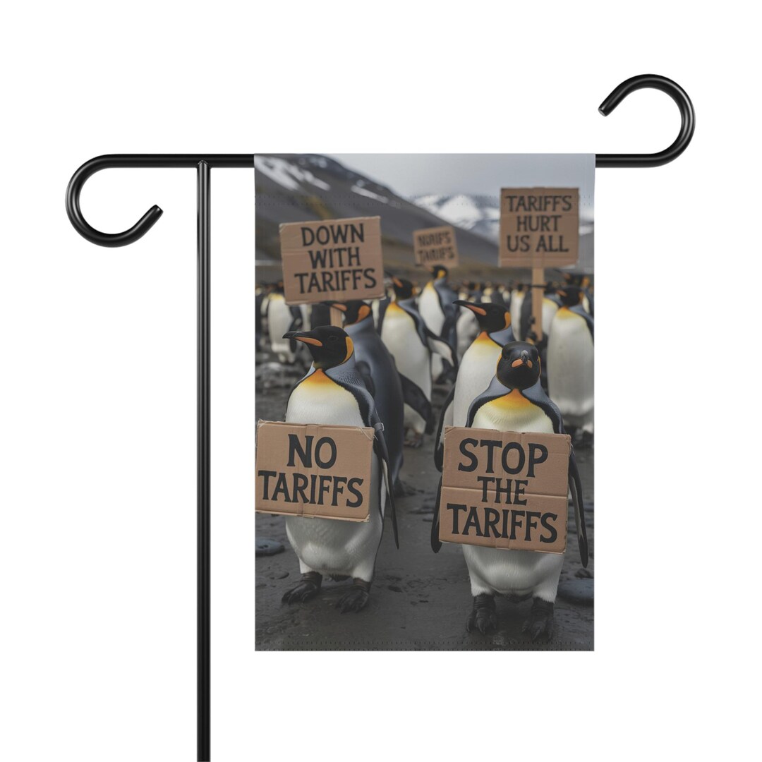 No Tariffs Stop the Tariffs Garden Flag, Penguins Anti Trump House Flag ...
