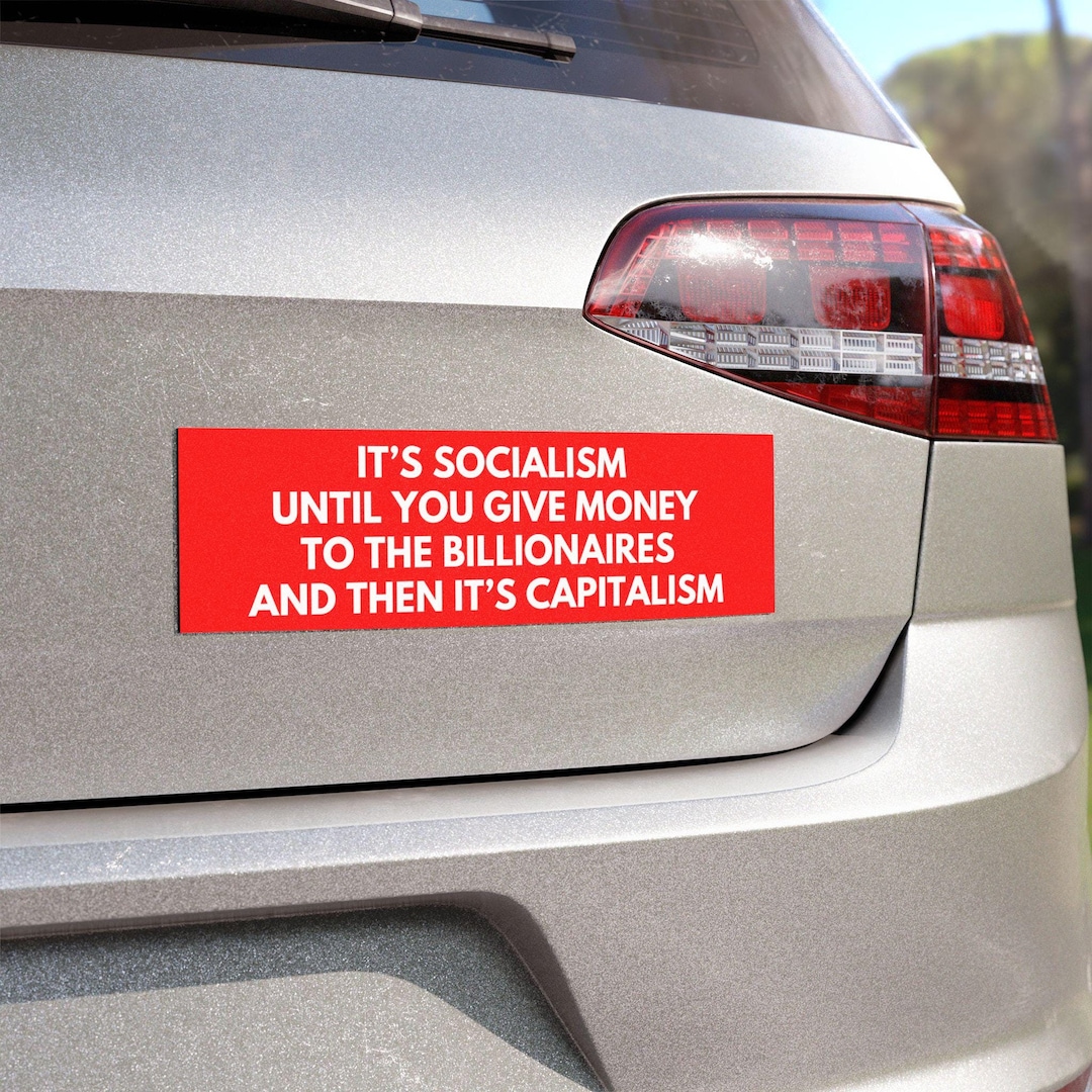 Capitalism Only Works for Billionaires Car Magnet 10x3 Election ...