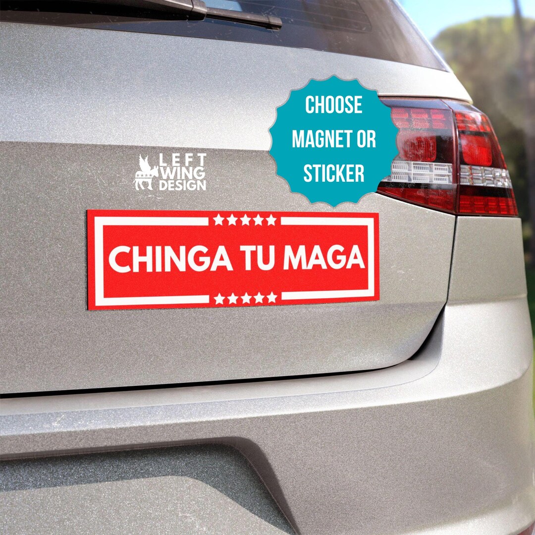Chinga Tu Maga Car Magnet Bumper Sticker Anti Trump - Etsy