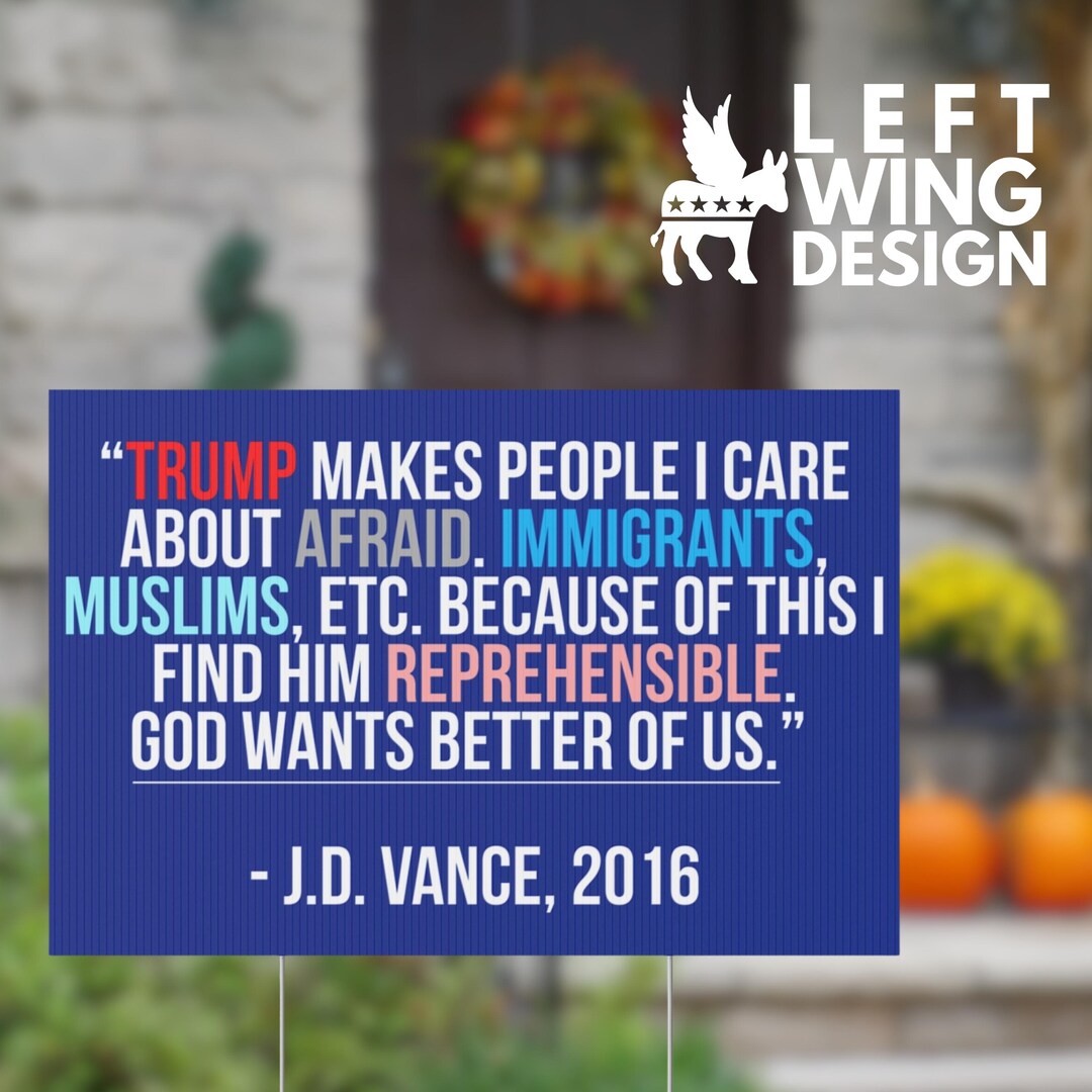 JD Vance Anti Trump Quote Yard Sign Anti Republican MAGA Protest Sign ...