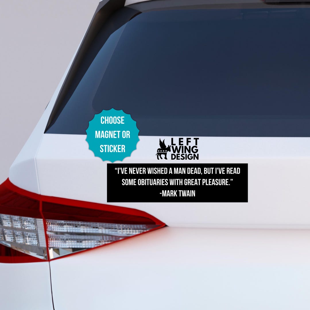 Mark Twain Obituaries Quote Bumper Sticker Magnet Liberal Democrat ...