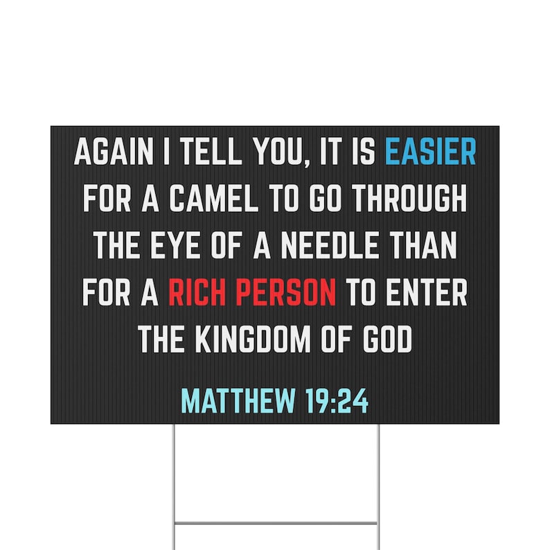 Anti Billionaire Matthew 19:24 Yard Sign Anti Trump MAGA Christian ...