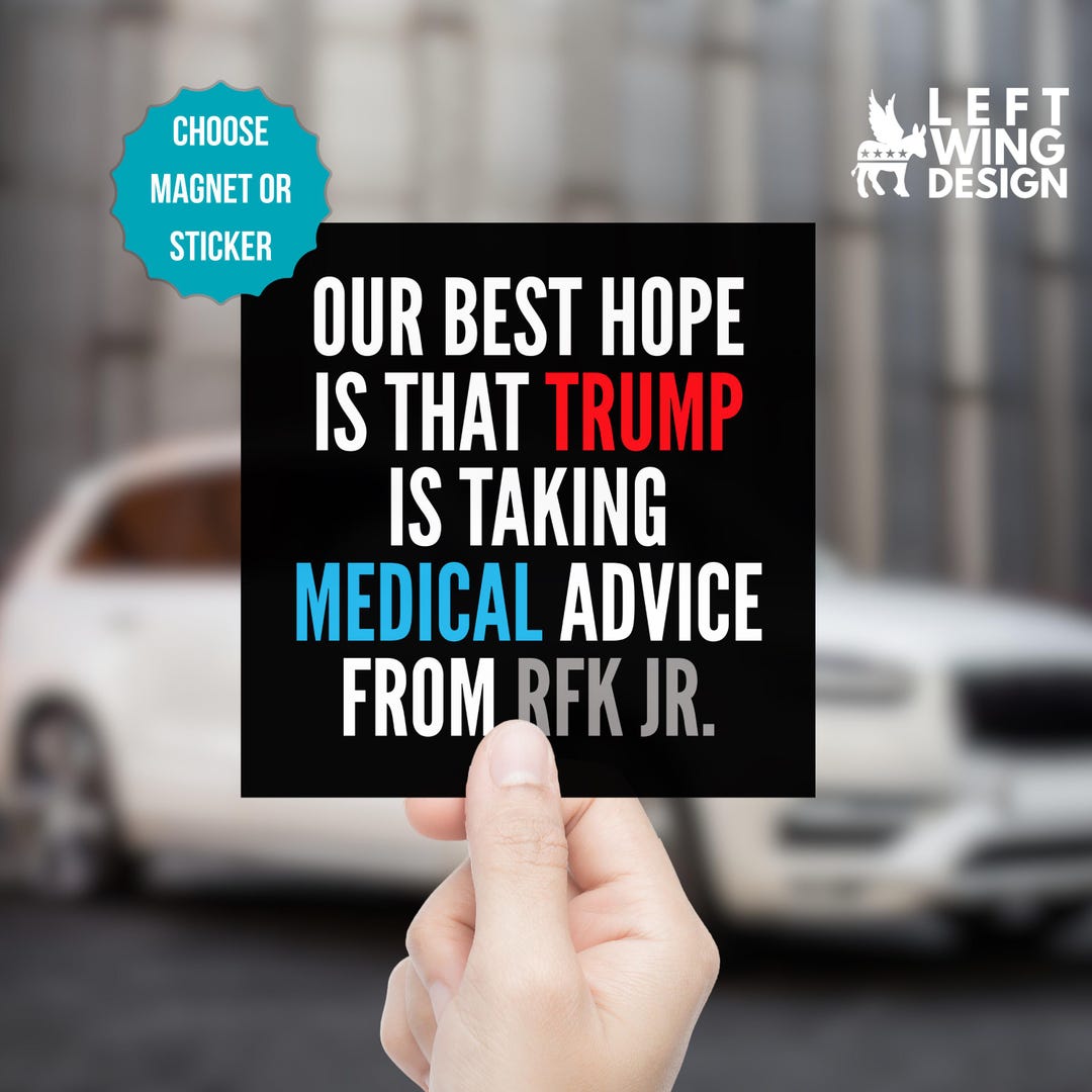 Trump RFK Jr. Medical Advice Car Magnet Sticker Democrat Political Anti ...