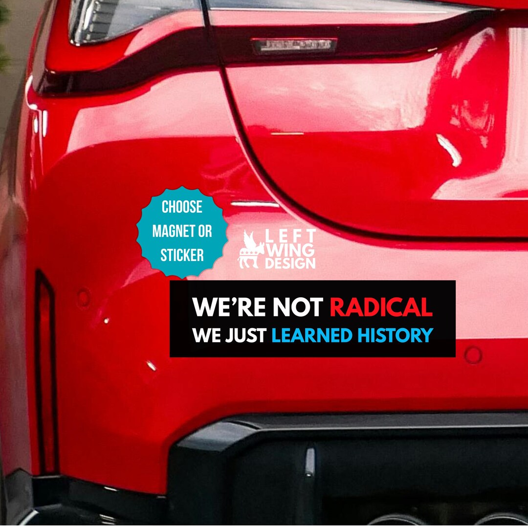 We Just Learned History Bumper Sticker Magnet Liberal Anti MAGA Anti ...