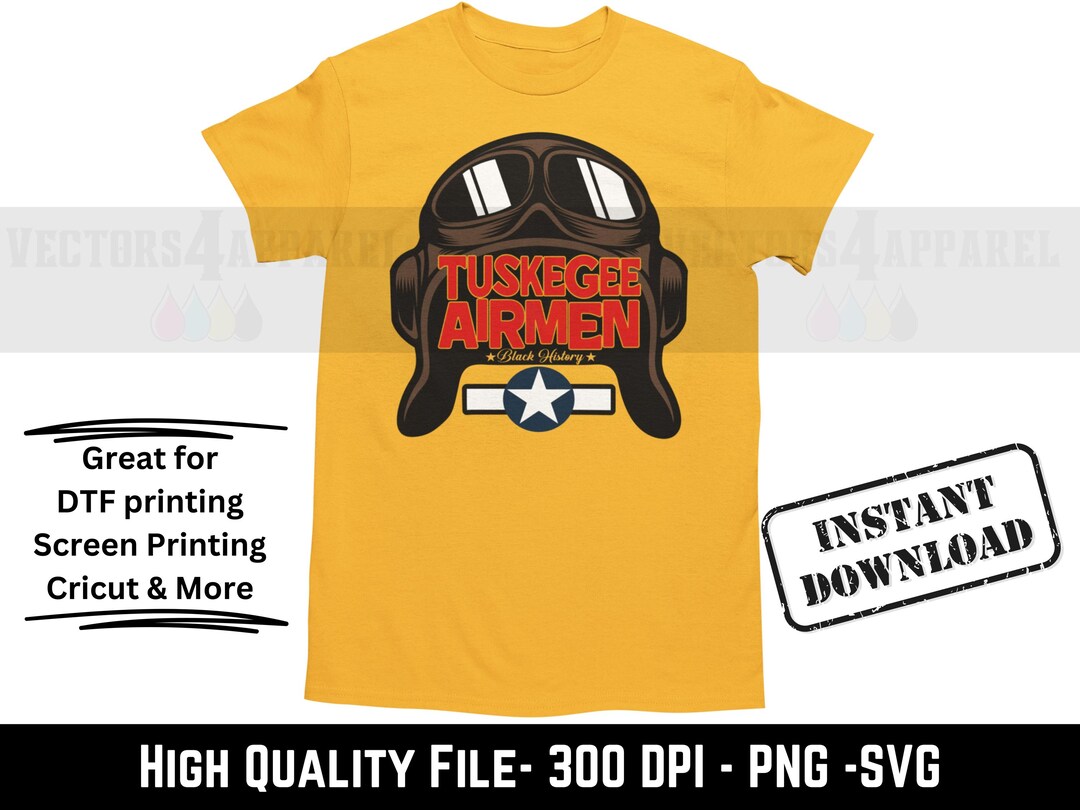 Tuskegee Airmen- Black History SVG, PNG File for T-shirts, Hoodies ...