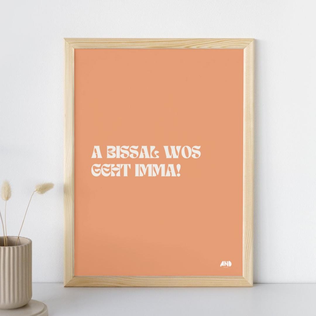 Bissal Was Geht Imma! | Poster to Give as a Gift or to Enjoy Yourself ...