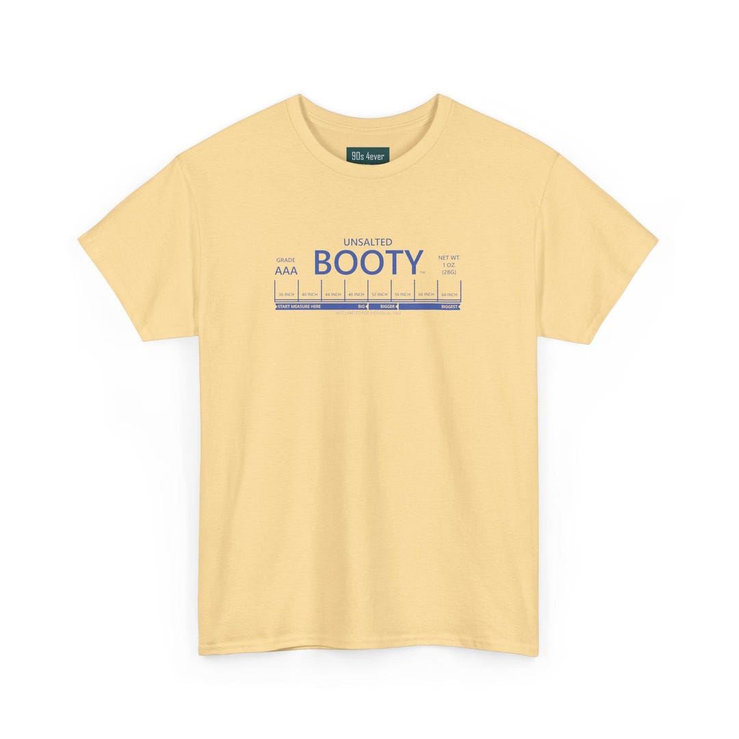 Funny UNSALTED BOOTY™ 90s Butter Tee Shirt for Booty Lovers, Humorous ...