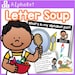 Alphabet Soup Literacy Activity | Letter Recognition for Preschool and ...
