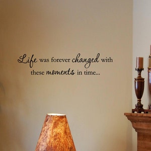 Life Was Forever Changed With These Moments in Time Vinyl Wall Decal ...