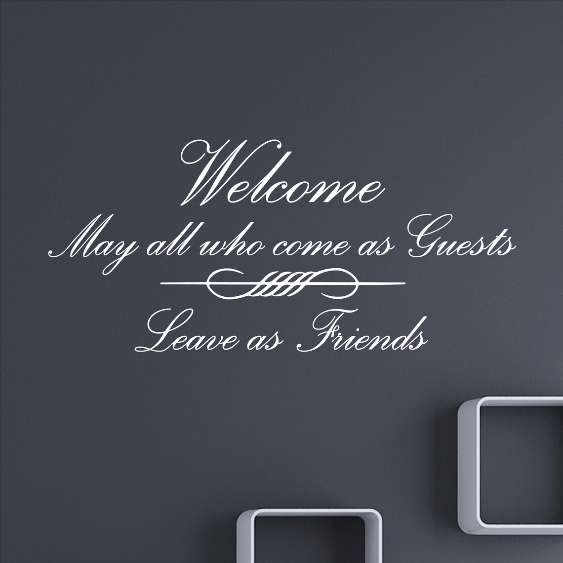 Welcome May All Who Come as Guests Leave as Friends Vinyl Wall - Etsy
