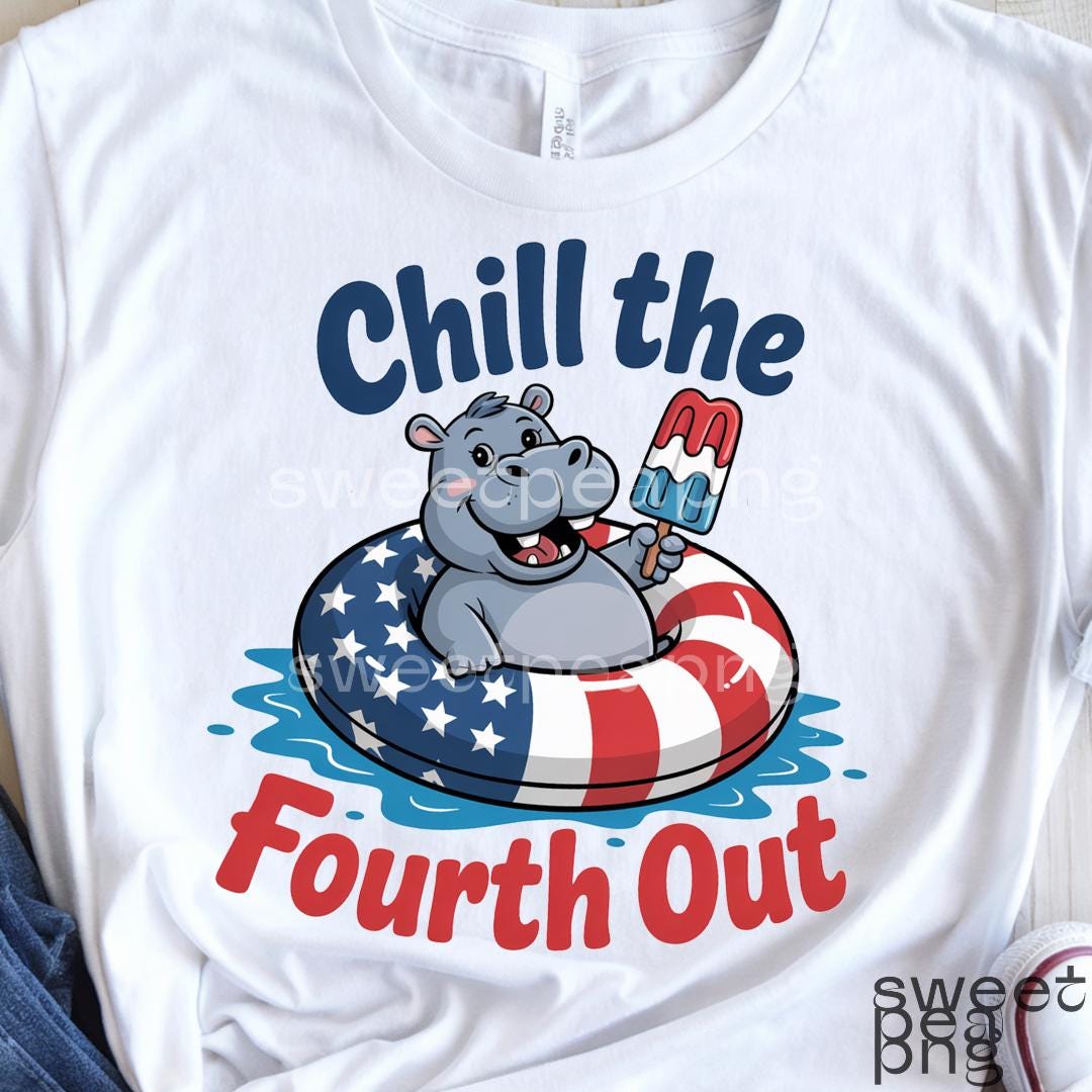 Chill the Fourth Out PNG, Funny Patriotic Hippo Png, 4th of July Humor ...