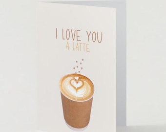 I Love You A Latte Valentine's Day Card digital Download - Etsy