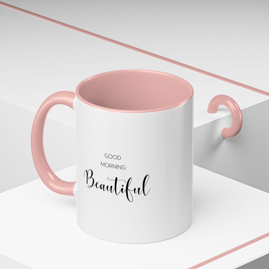 Coffee Mug, Good Morning Beautiful Mug, Gift for Her, Inspirational Mug ...
